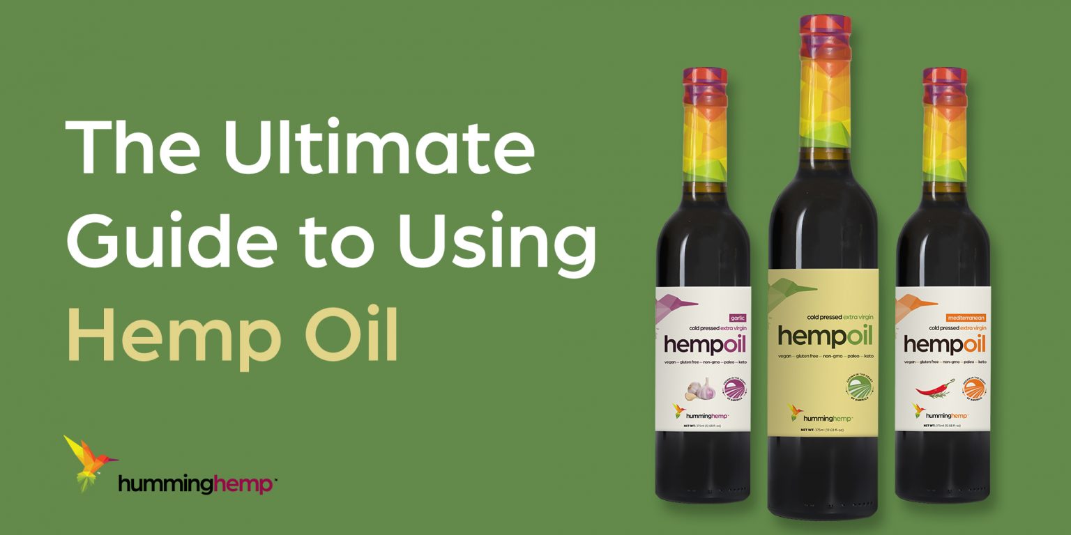 The Ultimate Guide to Using Hemp Oil | Humming Hemp